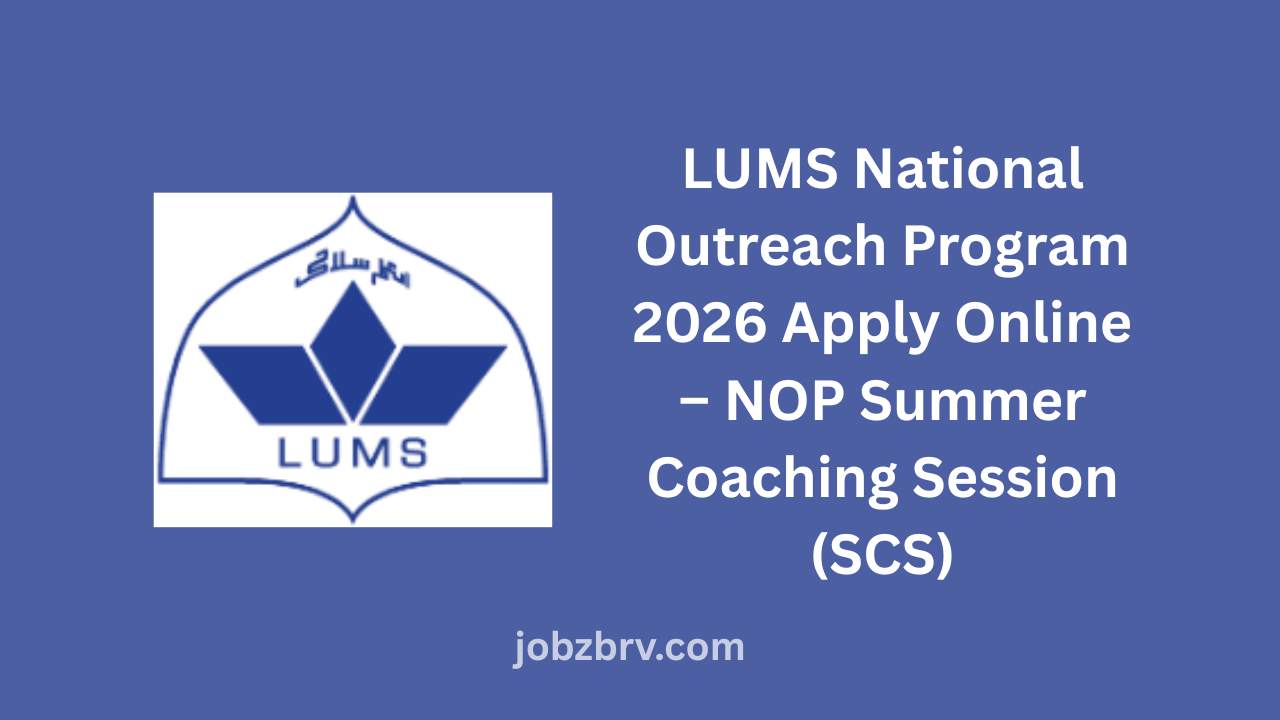 LUMS National Outreach Program 2026 Apply Online – NOP Summer Coaching ...